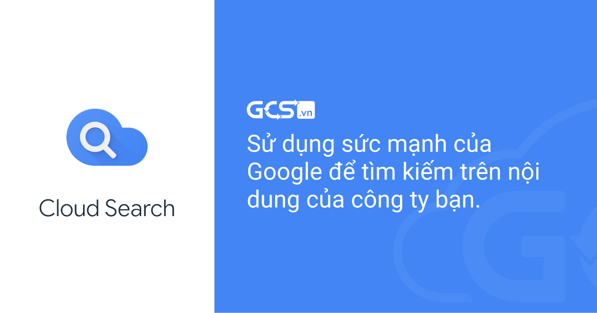 Ứng dụng Cloud Search | GCS.vn