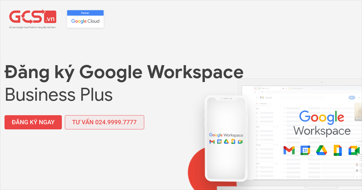 Bảng Giá Google Workspace Business Plus - Ưu Đãi | GCS.VN