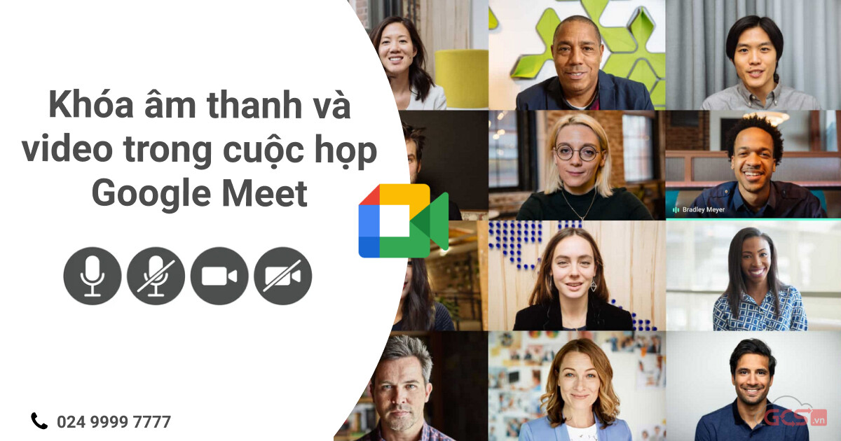 Khóa âm thanh và video trong cuộc họp Google Meet | GCS.vn