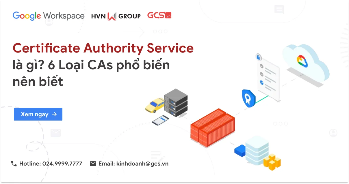 Certificate Authority Service là gì? 6 Loại CAs phổ biến nên biết