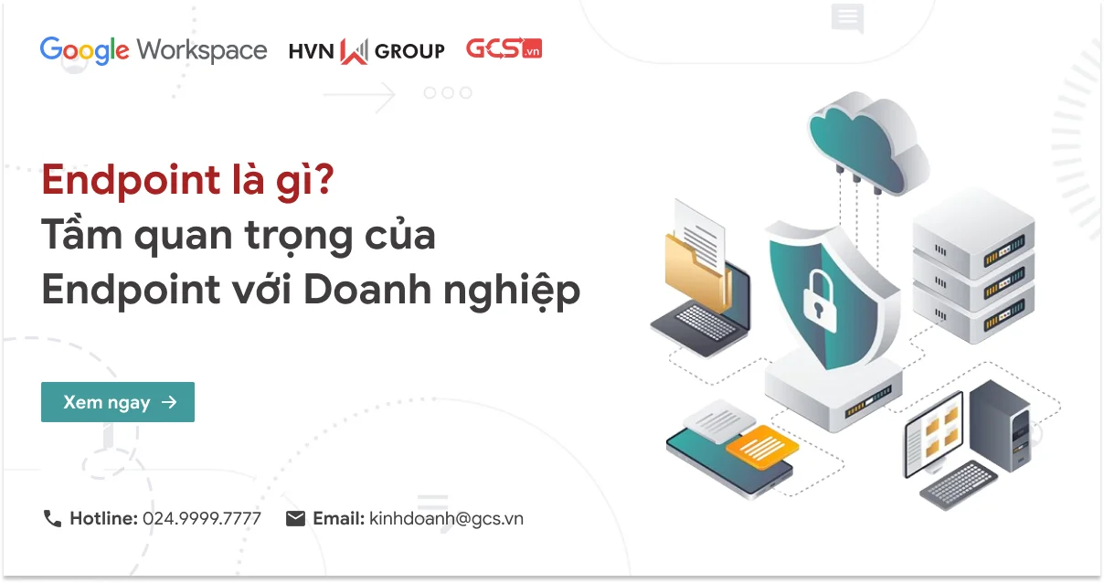 Endpoint là gì? Tầm quan trọng của Endpoint với doanh nghiệp