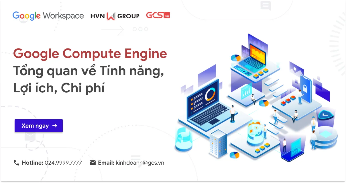 Google Compute Engine là gì? Tổng hợp A-z về Compute Engine