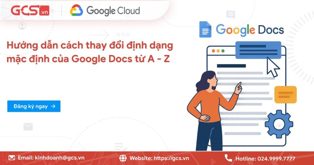Cách thay đổi định dạng mặc định của Google Docs đơn giản