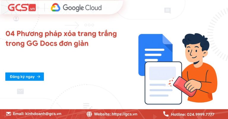 04 Phương pháp xóa trang trắng trong GG Docs đơn giản, nhanh