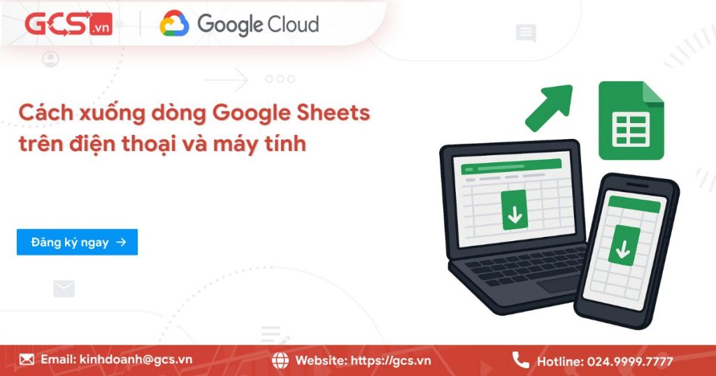 Cách xuống dòng trong Google Sheet trên Điện thoại, Máy tính