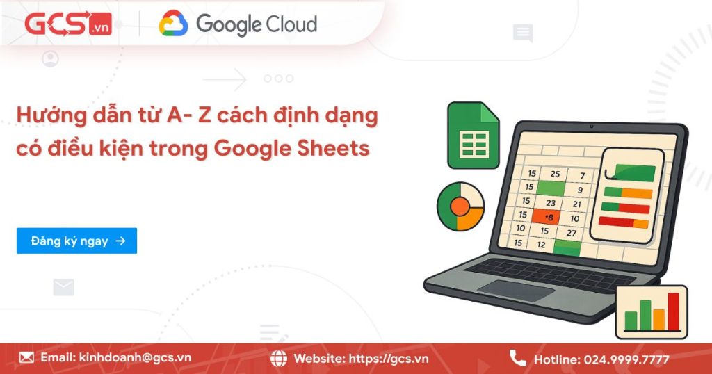 Cách định dạng có điều kiện trong Google Sheets nhanh chóng