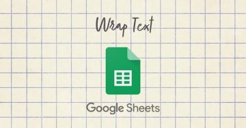 Sử dụng Wrap Text trên Google Sheets ở máy tính, điện thoại