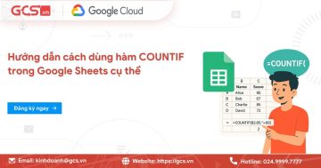 Hướng dẫn cách dùng hàm COUNTIF trong Google Sheets cụ thể