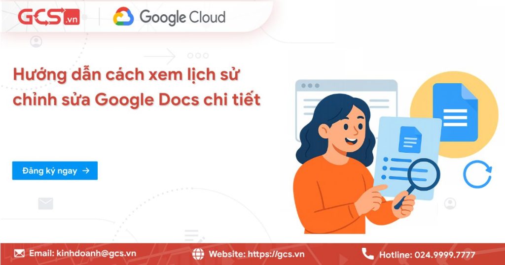 Hướng dẫn cách xem lịch sử chỉnh sửa Google Docs chi tiết